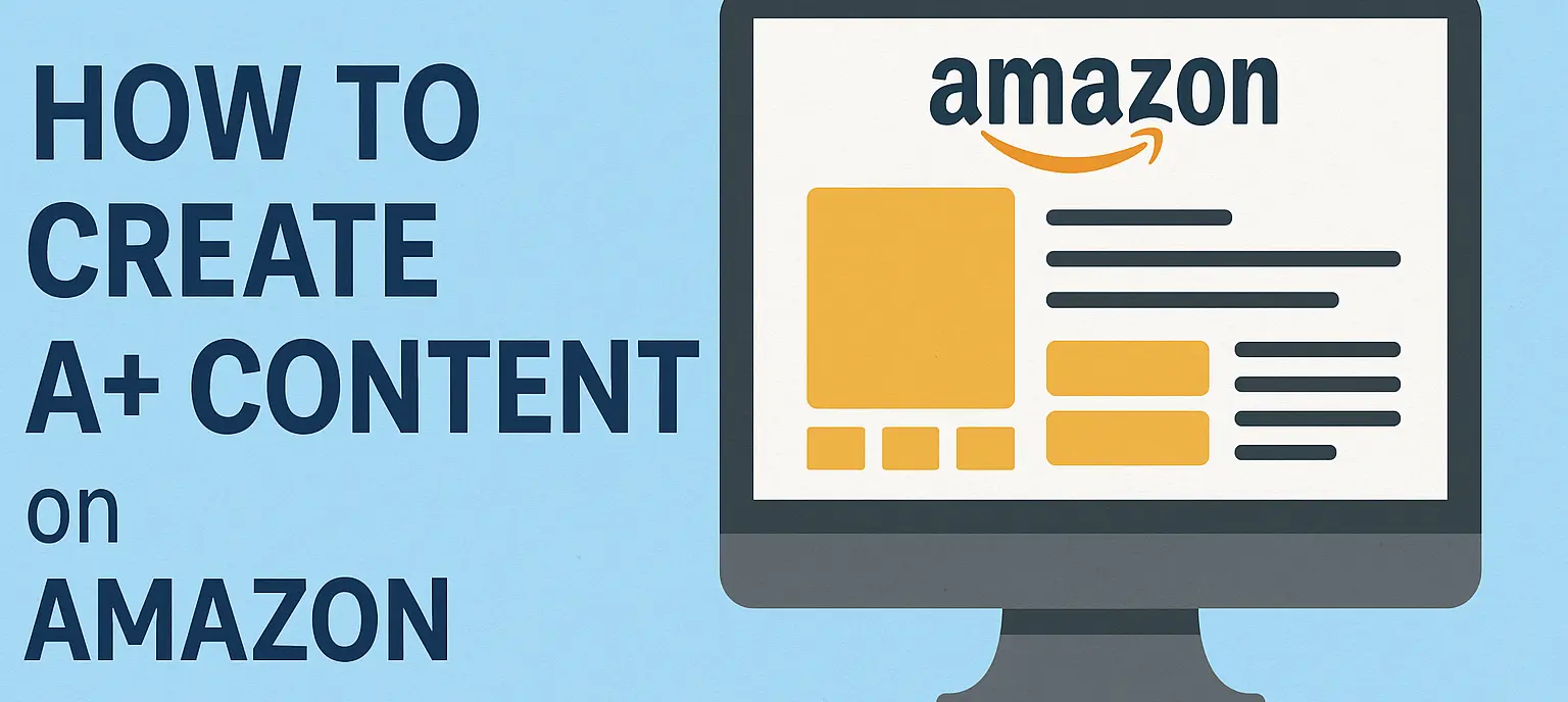 How to Create A+ Content on Amazon to Boost Sales