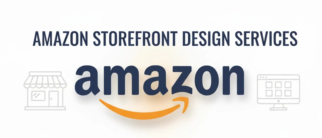 Amazon Storefront Design Services: Modern, Clean, Fast